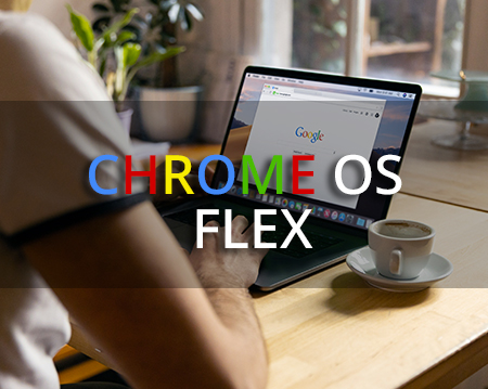 Chrome OS Flex : le système d'exploitation pour PC et MAC